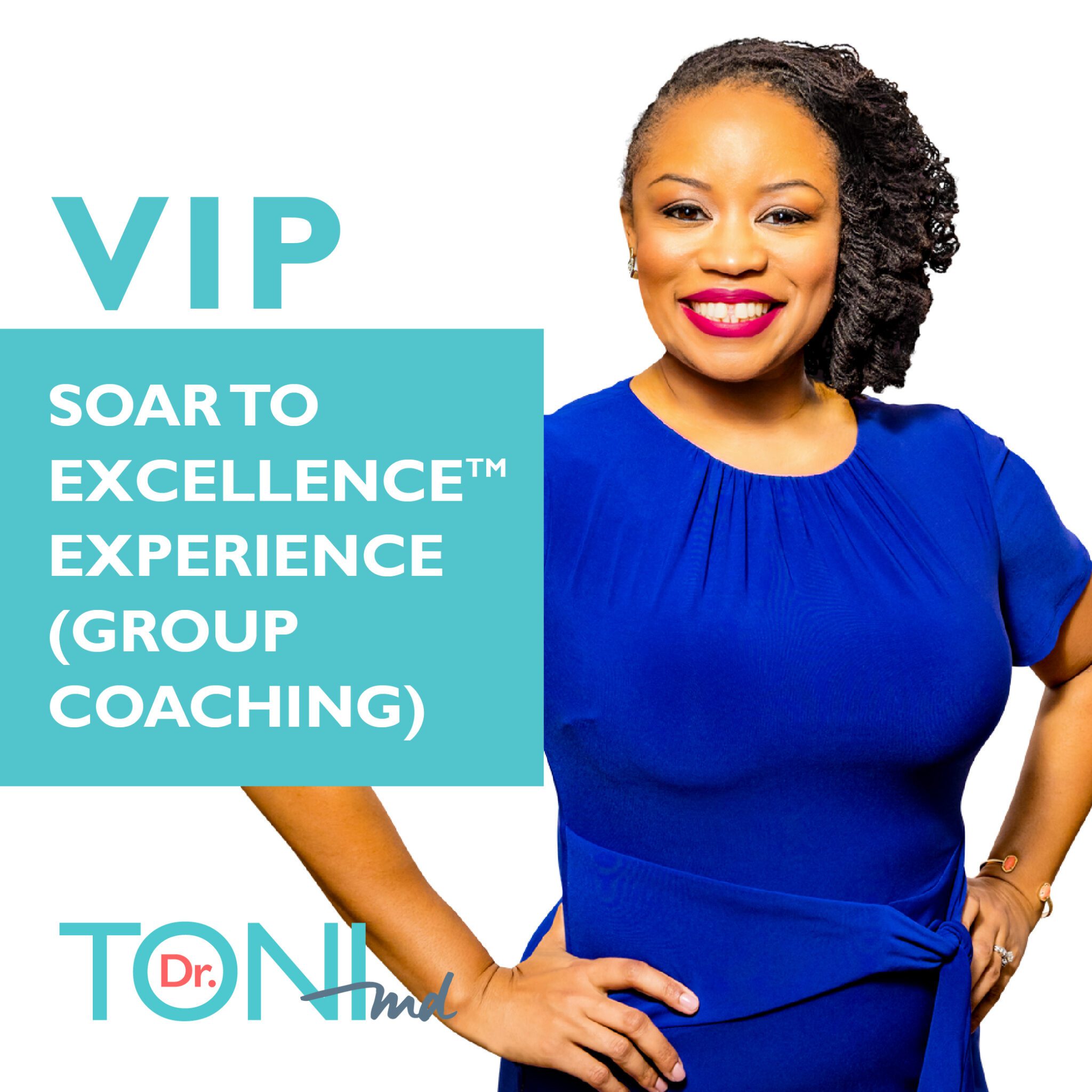 Soar To Excellence™ VIP Experience - Payment Plan - Dr. Toni MD
